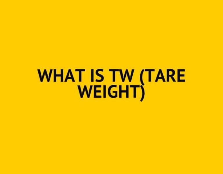 Tare Weight Definition And Importance For Shipping Business